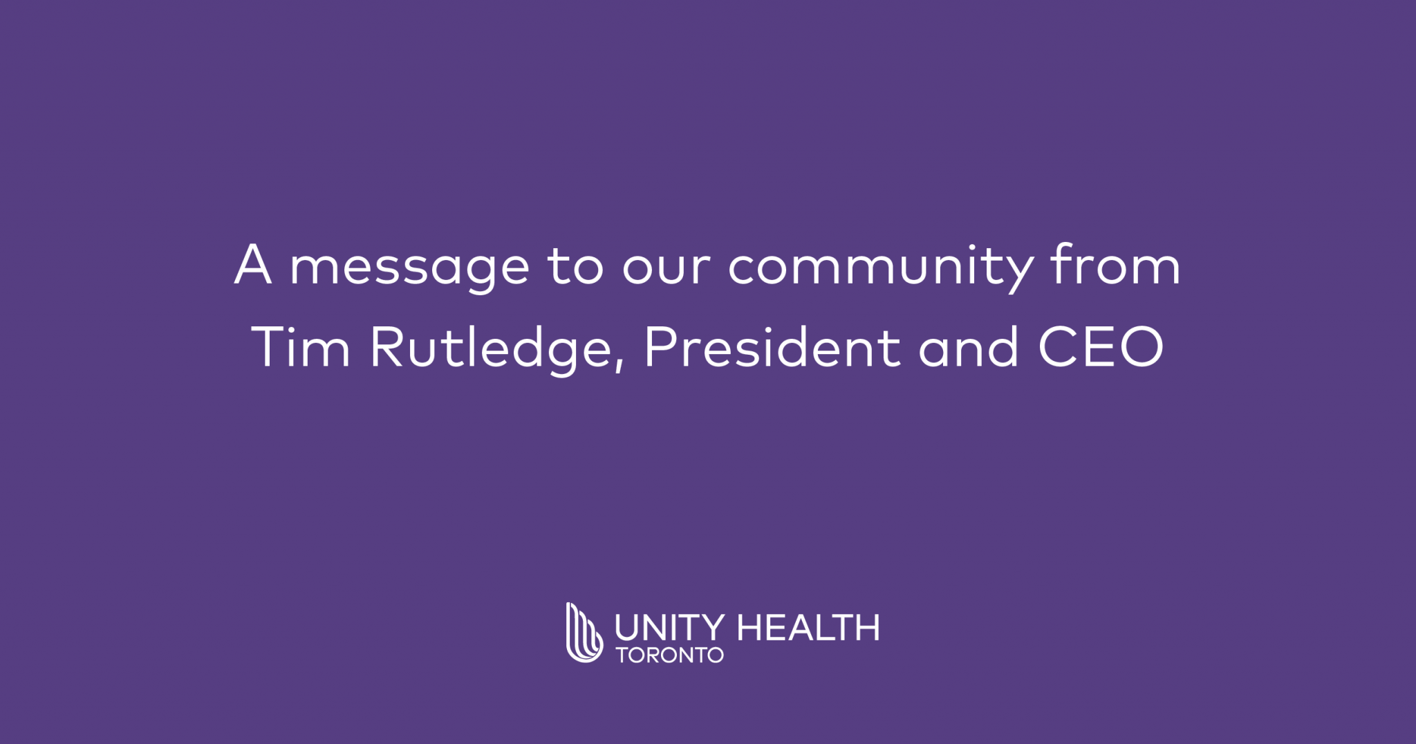 Message to our community from Tim Rutledge, President and CEO - Unity ...